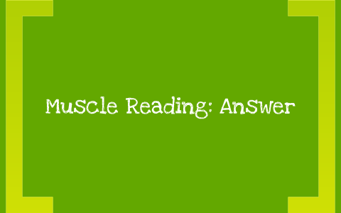 Muscle Reading: Answer by Arely Cepeda on Prezi