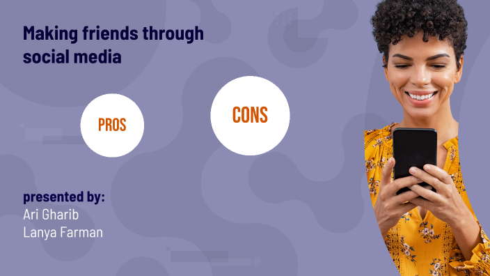 making friends through social media by ari gharib on Prezi