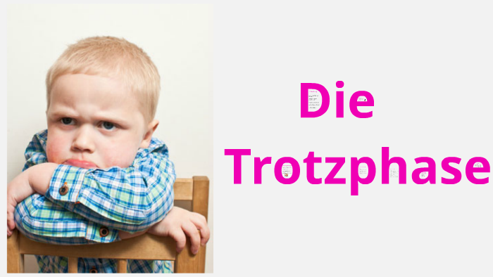 Die Trotzphase by Katja Kratjuk on Prezi