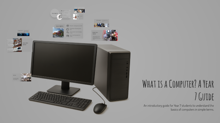 What is a Computer? A Year 7 Guide by Rahael Cham on Prezi