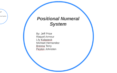 Positional Numeral System by peyton johnson on Prezi
