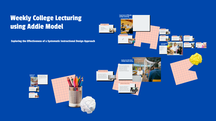 Weekly College Lecturing using Addie Model by edward madoba on Prezi