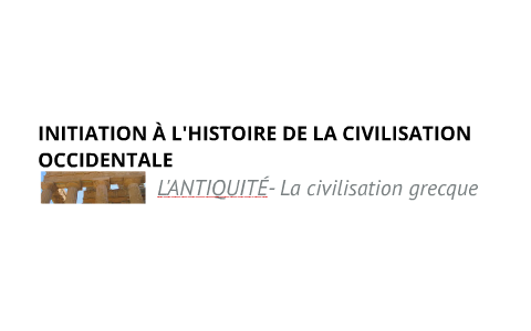 INITIATION À L'HISTOIRE DE LA CIVILISATION OCCIDENTALE by frederic ...