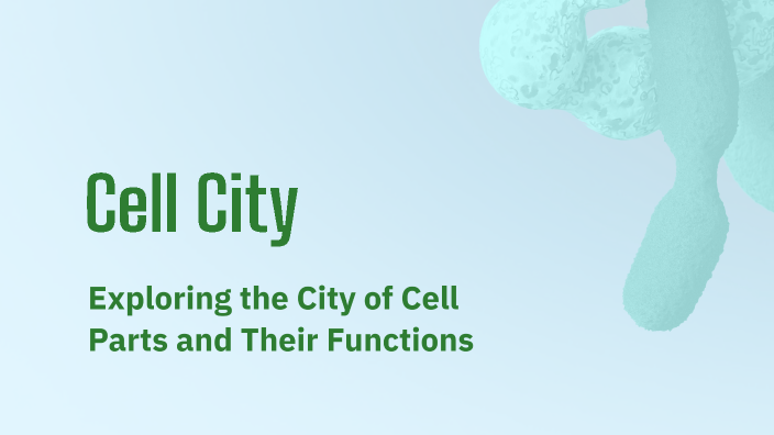Cell City by Carter Flikkema on Prezi
