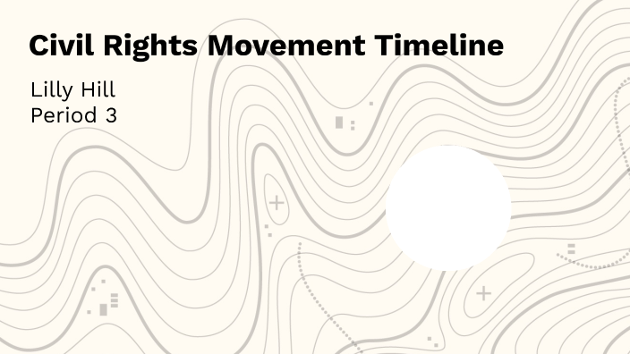 Civil Rights Movement Timeline By Lilly Hill On Prezi