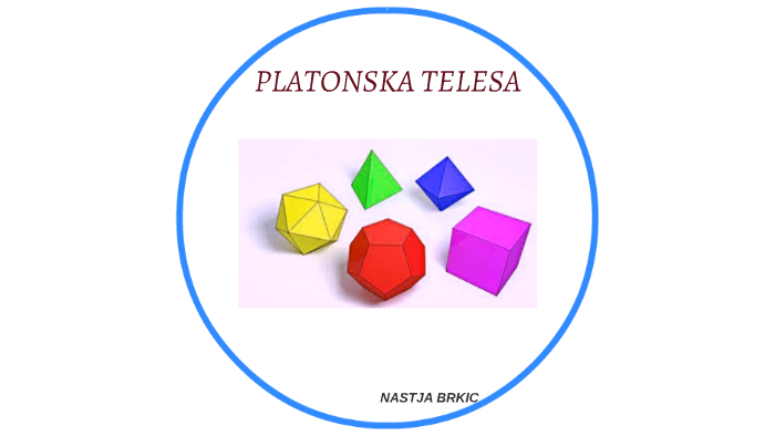 PLATONSKA TELESA by Nastja Brkic on Prezi