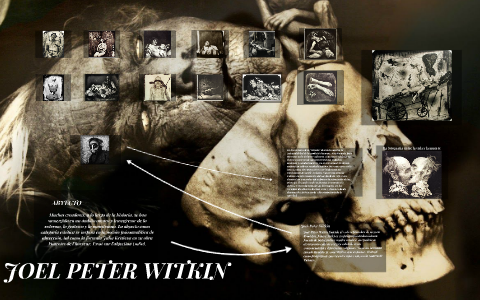 ARTE ABYECTO-JOEL PETER WITKIN by Lorena Franco on Prezi