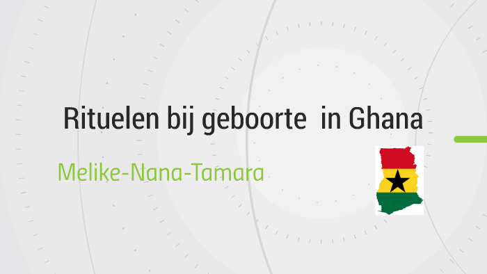 Geboorte (Ghana) by Melike Yazar on Prezi
