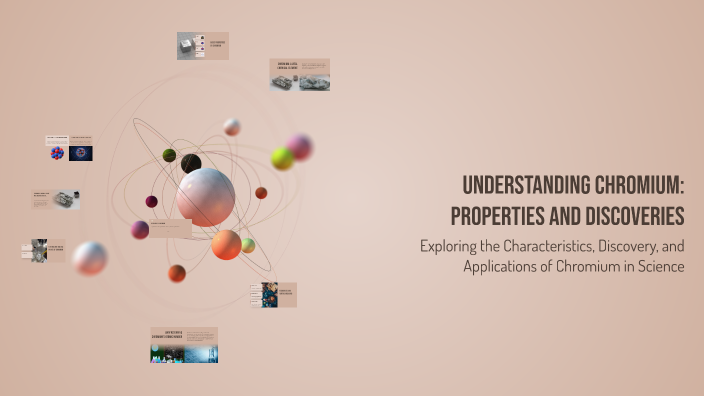 Understanding Chromium: Properties and Discoveries by Aaron Smith on Prezi