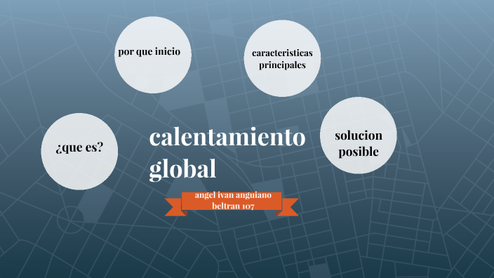 calentamiento global by Angel Ivan Anguiano Beltran on Prezi
