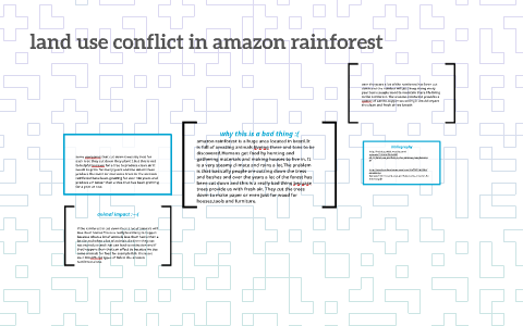 land use conflict in amazon rainforest by jonathan fallico on Prezi