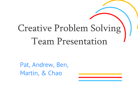 Creative Problem Solving Team Presentation by Ben Hutchinson on Prezi