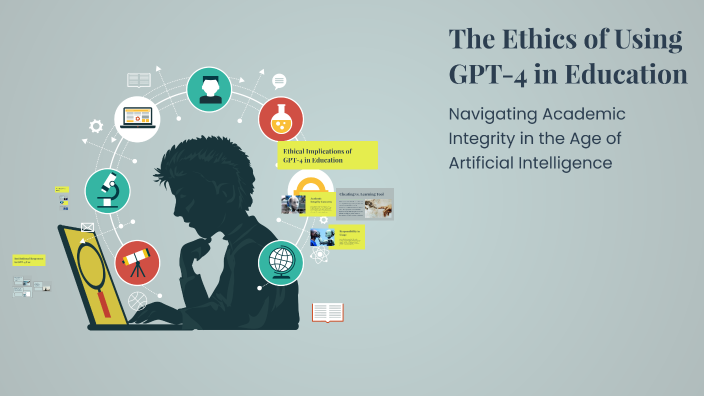 The Ethics of Using GPT-4 in Education by shorouq Bager on Prezi