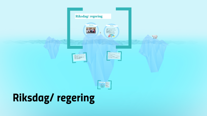 Riksdag/ Regering by Jessica Johansson on Prezi