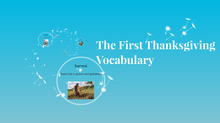 The First Thanksgiving Vocabulary by Samantha Mangin on Prezi