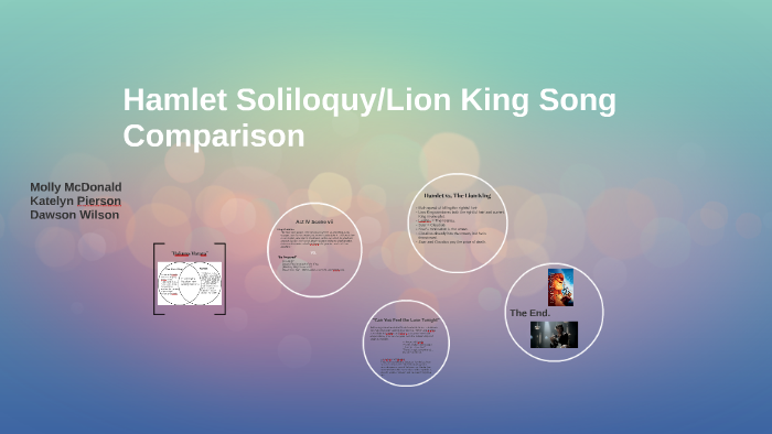 Hamlet Soliloquy/Lion King Song Comparison by Molly McDonald on Prezi