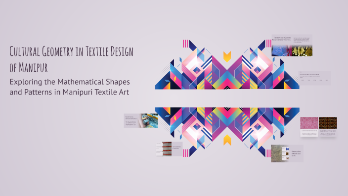 Cultural Geometry in Textile Design of Manipur by Kartikeya Sharma on Prezi