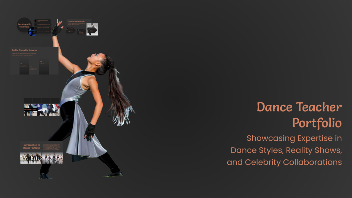Dance Teacher Portfolio by twix o1 on Prezi