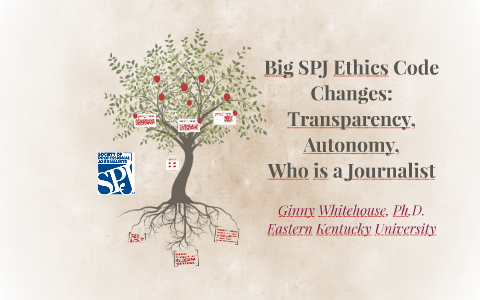 SPJ Code of Ethics Changes by Ginny Whitehouse on Prezi