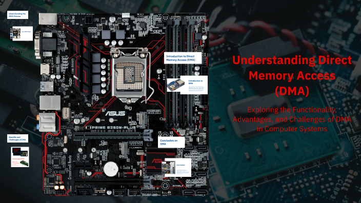 Understanding Direct Memory Access (DMA) by G Fg on Prezi