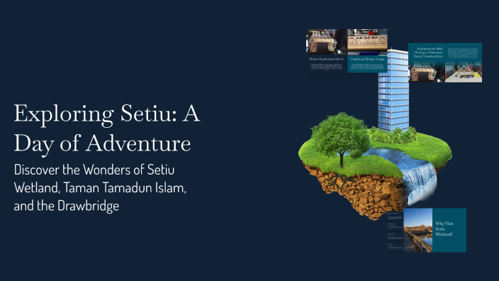 Exploring Setiu: A Day of Adventure by Waideswary Walanivalu on Prezi