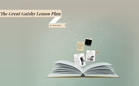 The Great Gatsby Lesson Plan by Sabrina Hayes on Prezi