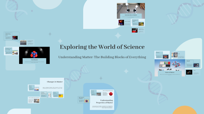 Exploring Matter in Science by Eric Hernandez on Prezi