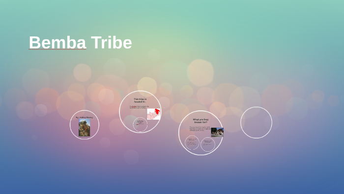 Bemba Tribe by Ashley Manley on Prezi