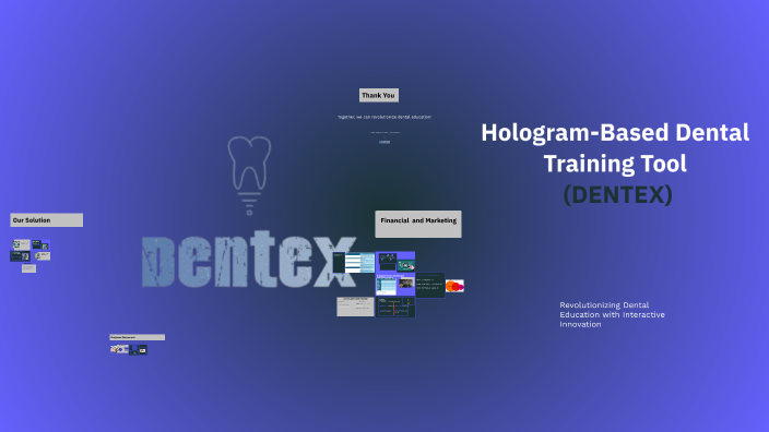 Hologram-Based Dental Training Tool (DENTEX) by Abdullah rashid on Prezi