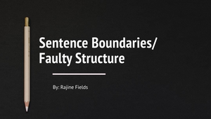 Sentence Boundaries/ Faulty Structure by Rajine Fields on Prezi Design