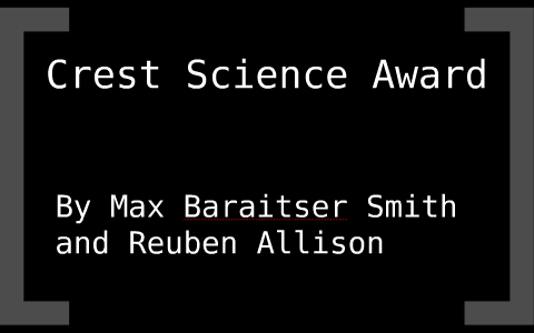 Crest Science Award by Reuben Allison on Prezi