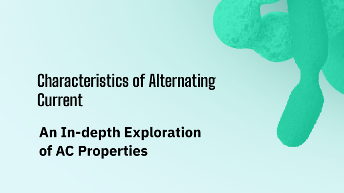 Characteristics of Alternating Current by Quỳnh Lê on Prezi