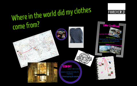 Where in the world did my clothes come from? by Laurel Wong on Prezi