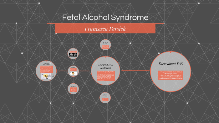 Fetal Alcohol Syndrom by francesca persick on Prezi