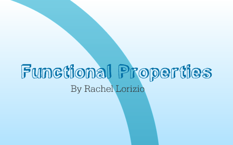 Functional Properties of Food by Rachel Lorizio on Prezi