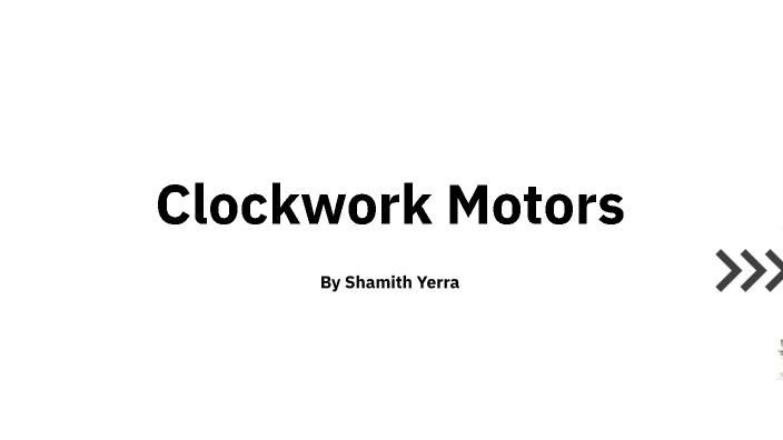 Clockwork Motors by Shamnavbjsnkfd asdasd on Prezi
