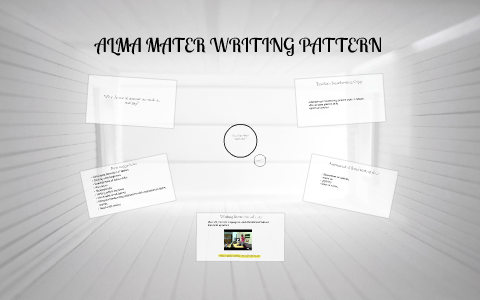 ALMA MATER WRITING PATTERN by Anum Saeed on Prezi