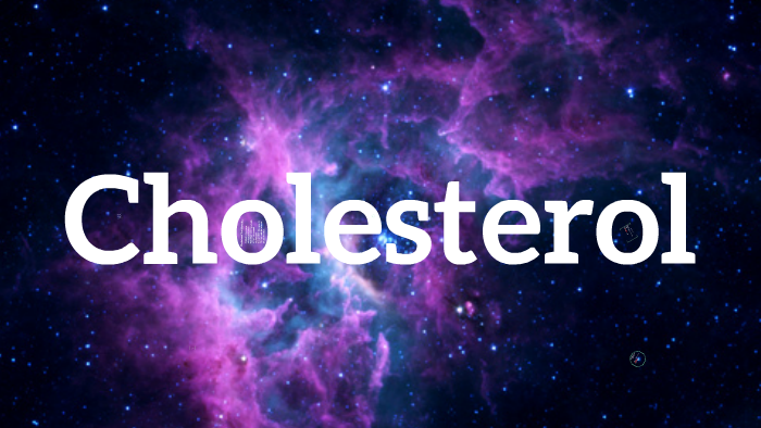 Cholesterol by nick goodner on Prezi