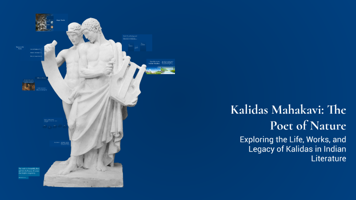 Kalidas Mahakavi: The Poet of Nature by VISHNU PARAMESWARAN on Prezi