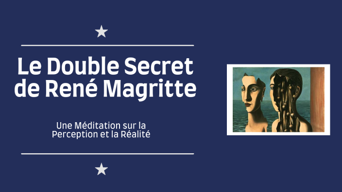 Le Double Secret de René Magritte by elisa cellier on Prezi
