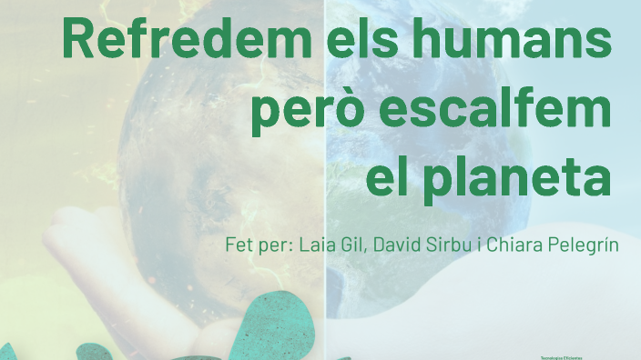 Refredem els humans però escalfem el planeta by David Sirbu on Prezi
