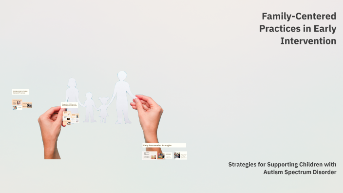 Family Centered Practices In Early Intervention By Jennifer Scarff On Prezi