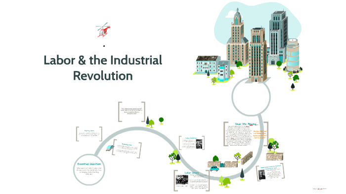 Labor during the Industrial Revolution by Haley Cuffman on Prezi