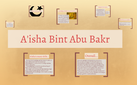 A'isha Bint Abu Bakr by Minu W on Prezi