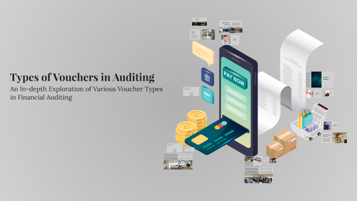 Types of Vouchers in Auditing by Khushi Behrani on Prezi