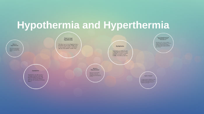 Hypothermia and Hyperthermia by Rheanna King on Prezi