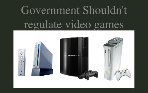 government regulating video games by Dylan Goeckerman on Prezi