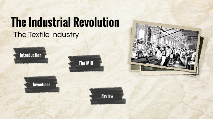 American Industrial Revolution:Textile Industry by Jillian Barnes on Prezi