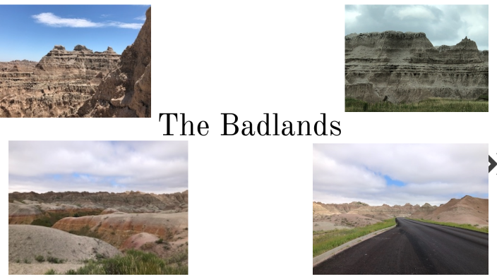 The Badlands by Benjamin Buelow on Prezi