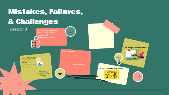 Lesson 3: Mistakes, Failures, & Challenges by kayla roddy on Prezi